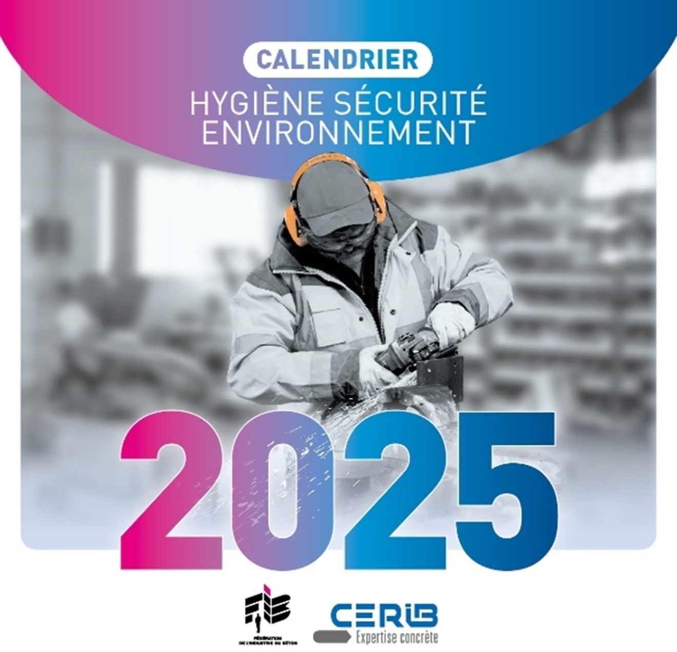 Calendrier Hygiène, Sécurité, Environnement 2025 - Cerib